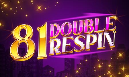 81 Double Respin